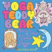 YOGA TEDDY BEAR MOONS, STARS & EARTHLY DELIGHTS - KMCOPHAM - 9780692670002