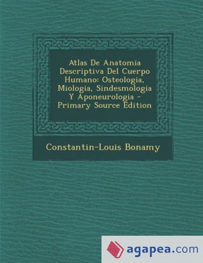 ATLAS DE ANATOMIA DESCRIPTIVA DEL CUERPO HUMANO - CONSTANTIN-LOUIS ...