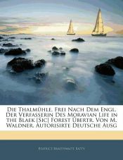 DIE THALMA¼HLE, FREI NACH DEM ENGL. DER VERFASSERIN DES MORAVIAN LIFE ...