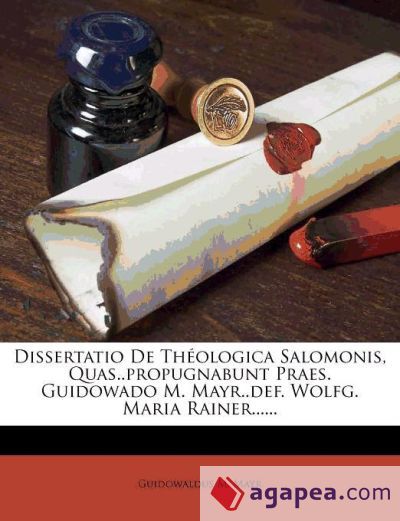 DISSERTATIO DE THA©OLOGICA SALOMONIS, QUAS..PROPUGNABUNT PRAES ...