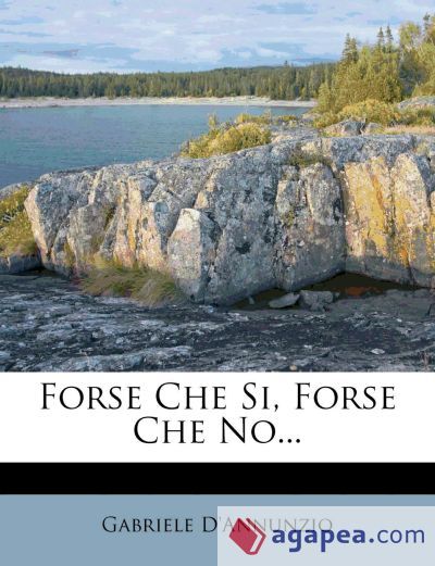 FORSE CHE SI, FORSE CHE NO - GABRIELE D'ANNUNZIO - 9781276967051
