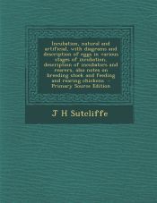 INCUBATION, NATURAL AND ARTIFICIAL, WITH DIAGRAMS AND DESCRIPTION OF ...