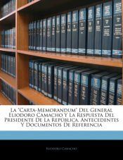 LA "CARTA-MEMORANDUM" DEL GENERAL ELIODORO CAMACHO Y LA RESPUESTA DEL ...