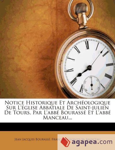 NOTICE HISTORIQUE ET ARCHA©OLOGIQUE SUR L'A©GLISE ABBATIALE DE SAINT ...