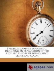 SPECTRUM ANALYSIS EXPLAINED ... INCLUDING AN EXPLANATION OF THE ...