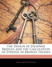THE DESIGN OF HIGHWAY BRIDGES AND THE CALCULATION OF STRESSES IN ...