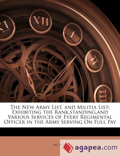 THE NEW ARMY LIST, AND MILITIA LIST; EXHIBITING THE RANK,STANDING,AND ...