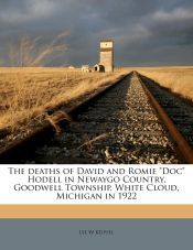 THE DEATHS OF DAVID AND ROMIE "DOC" HODELL IN NEWAYGO COUNTRY, GOODWELL ...