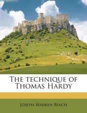 THE TECHNIQUE OF THOMAS HARDY - JOSEPH WARREN BEACH - 9781171888055