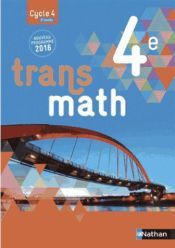 TRANSMATH 4E, CYCLE 4, 2E ANNEE - JOEL MALAVAL; ANNIE PLANTIVEAU ...