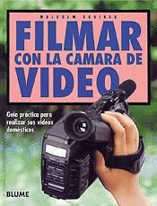 FILMAR CON LA CAMARA DE VIDEO - MALCOLM SQUIRES - 9788480760287
