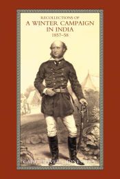 RECOLLECTIONS OF A WINTER CAMPAIGN IN INDIA 1857-58 - R.NCAPTOLIVER ...