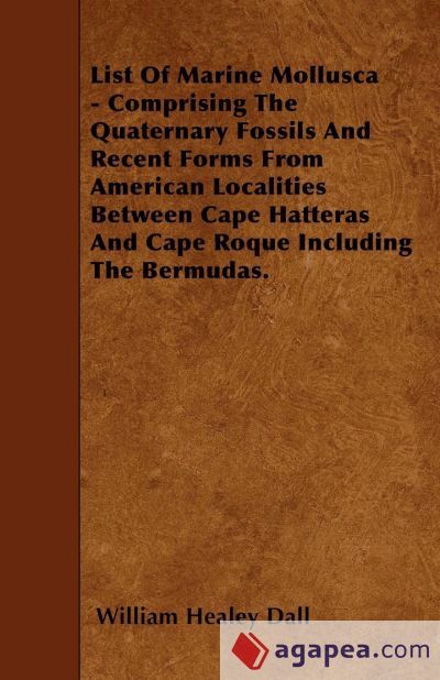 LIST OF MARINE MOLLUSCA - COMPRISING THE QUATERNARY FOSSILS AND RECENT ...