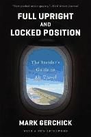 FULL, UPRIGHT AND LOCKED POSITION - MARK GERCHICK - 9780393349399