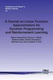 A TUTORIAL ON LINEAR FUNCTION APPROXIMATORS FOR DYNAMIC PROGRAMMING AND REINFORCEMENT LEARNING ...