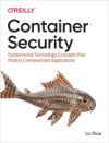 CONTAINER SECURITY: FUNDAMENTAL TECHNOLOGY CONCEPTS THAT PROTECT ...