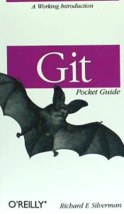 GIT POCKET GUIDE - RICHARD E. SILVERMAN - 9781449325862