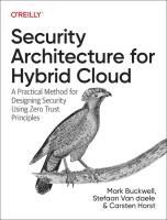 SECURITY ARCHITECTURE FOR HYBRID CLOUD: A PRACTICAL METHOD FOR DESIGNING SECURITY USING ZERO ...