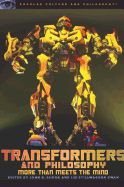TRANSFORMERS AND PHILOSOPHY: MORE THAN MEETS THE MIND - 9780812696677