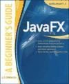 JAVAFX A BEGINNERS GUIDE - J.F. DIMARZIO - 9780071742412