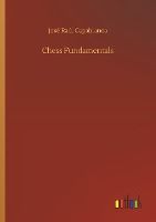 CHESS FUNDAMENTALS - JOSE RAUL CAPABLANCA - 9783734034541