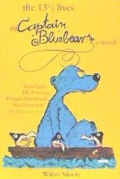THE 13 1/2 LIVES OF CAPTAIN BLUEBEAR - WALTER MOERS - 9781585678440