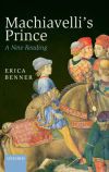MACHIAVELLI'S PRINCE: A NEW READING - ERICA BENNER - 9780199653638