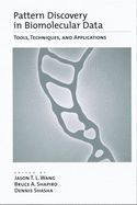 PATTERN DISCOVERY IN BIOMOLECULAR DATA: TOOLS, TECHNIQUES, AND APPLICATIONS - JASON T. L. WANG ...