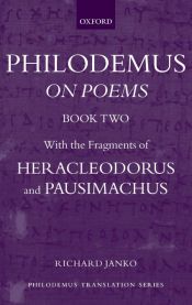 PHILODEMUS: ON POEMS, BOOK 2: WITH THE FRAGMENTS OF HERACLEODORUS AND ...