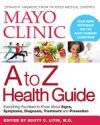 MAYO CLINIC A TO Z HEALTH GUIDE: EVERYTHING YOU NEED TO KNOW ABOUT ...