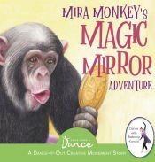 MIRA MONKEYA S MAGIC MIRROR ADVENTURE - OLHA TKACHENKO ONCE UPON A DANCE - 9781955555128