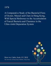 A COMPARATIVE STUDY OF THE BACTERIAL FLORA OF OYSTER, MUSSEL AND CLAM ...