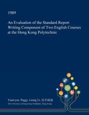AN EVALUATION OF THE STANDARD REPORT WRITING COMPONENT OF TWO ENGLISH ...