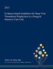 EVIDENCE-BASED GUIDELINES FOR DEEP VEIN THROMBOSIS PROPHYLAXIS IN A ...