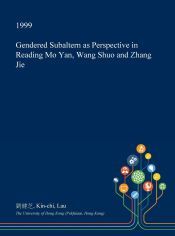 GENDERED SUBALTERN AS PERSPECTIVE IN READING MO YAN, WANG SHUO AND ...