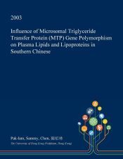 INFLUENCE OF MICROSOMAL TRIGLYCERIDE TRANSFER PROTEIN (MTP) GENE ...