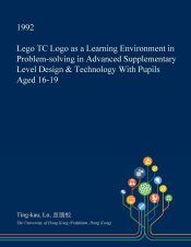 LEGO TC LOGO AS A LEARNING ENVIRONMENT IN PROBLEM-SOLVING IN ADVANCED ...