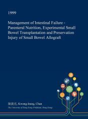 MANAGEMENT OF INTESTINAL FAILURE - PARENTERAL NUTRITION, EXPERIMENTAL ...