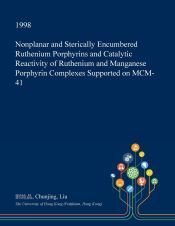 NONPLANAR AND STERICALLY ENCUMBERED RUTHENIUM PORPHYRINS AND CATALYTIC ...