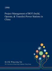 PROJECT MANAGEMENT OF BOT (BUILD, OPERATE, & TRANSFER) POWER STATIONS ...