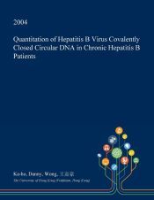 QUANTITATION OF HEPATITIS B VIRUS COVALENTLY CLOSED CIRCULAR DNA IN ...