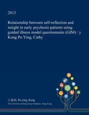 RELATIONSHIP BETWEEN SELF-REFLECTION AND INSIGHT IN EARLY PSYCHOSIS ...