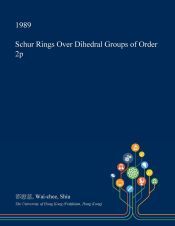 SCHUR RINGS OVER DIHEDRAL GROUPS OF ORDER 2P - WAI-CHEE SHIU ...