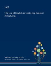 THE USE OF ENGLISH IN CANTO-POP SONGS IN HONG KONG - FUNG, WAI-MAN ...
