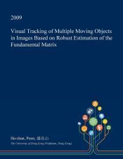 VISUAL TRACKING OF MULTIPLE MOVING OBJECTS IN IMAGES BASED ON ROBUST ...
