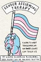 GENDER AFFIRMING THERAPY: A GUIDE TO WHAT TRANSGENDER AND NON-BINARY ...