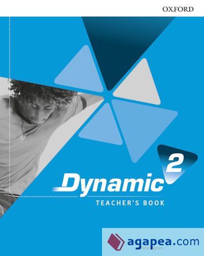 DYNAMIC 2. TEACHER'S GUIDE - S.A. OXFORD UNIVERSITY PRESS ESPAÑA ...