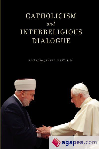 CATHOLICISM AND INTERRELIGIOUS DIALOGUE - JAMES L. HEFT - 9780199827893