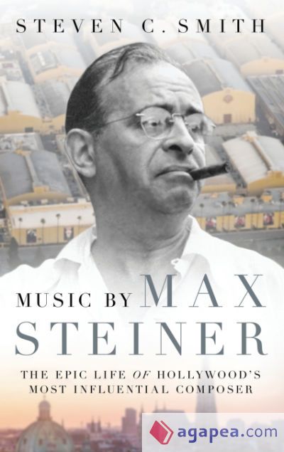 MUSIC BY MAX STEINER - STEVEN C. SMITH - 9780190623272