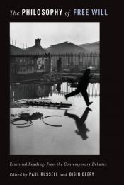 THE PHILOSOPHY OF FREE WILL - PAUL RUSSELL OISIN DEERY - 9780199733392
